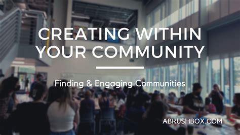 the power of creating within your community 4 ways to find yours
