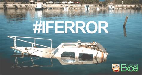 Iferror How To Handle Error Messages In Excel