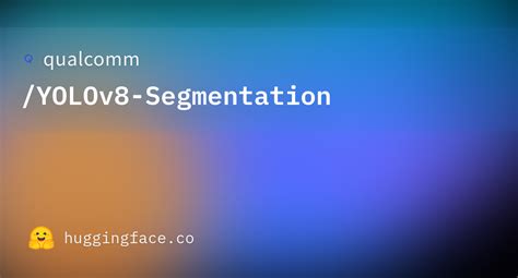 Qualcommyolov8 Segmentation · Hugging Face
