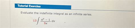 solved tutorial exerciseevaluate the indefinite integral as