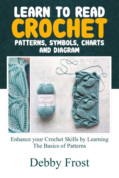 LEARN TO READ CROCHET PATTERNS SYMBOLS CHARTS AND DIAGRAM Enhance Your Crochet Skills By