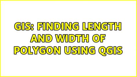 GIS Finding Length And Width Of Polygon Using QGIS YouTube