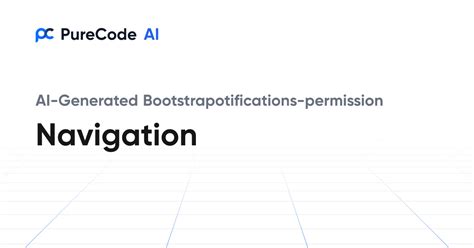 Build Great Bootstrapotifications Permission Navigation Components Faster Using Ai Tools