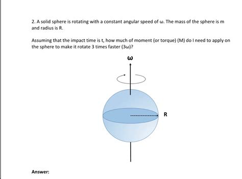 Solved A Solid Sphere Is Rotating With A Constant Angular Chegg