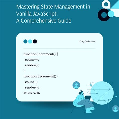On Linkedin Mastering State Management In Vanilla Javascript A Comprehensive