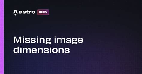 Missing Image Dimensions Docs