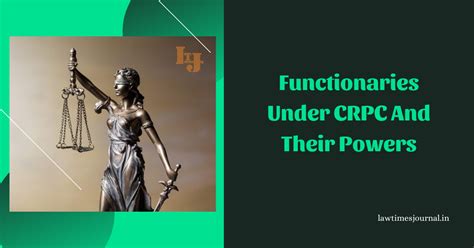 Functionaries Under Crpc And Their Powers Legal 60