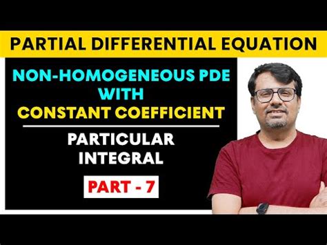 Partial Differential Equation Non Homogeneous PDE And Rules Of Particular Integral Video