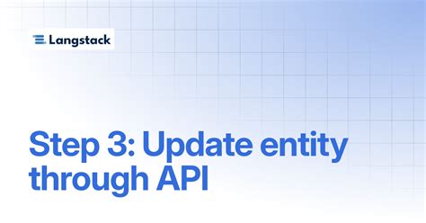 step 3 update entity through api welcome to langstack