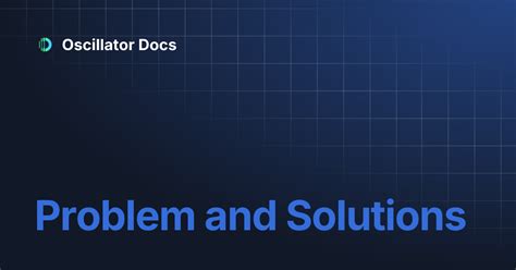 Problem And Solutions Oscillator Docs