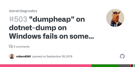 Dumpheap On Dotnet Dump On Windows Fails On Some Dumps · Issue 503
