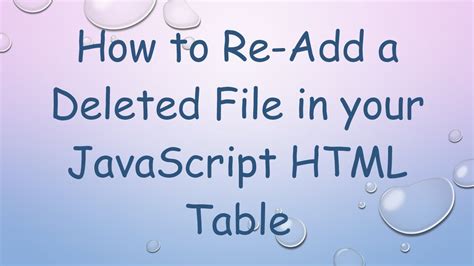 How To Re Add A Deleted File In Your Javascript Html Table Youtube