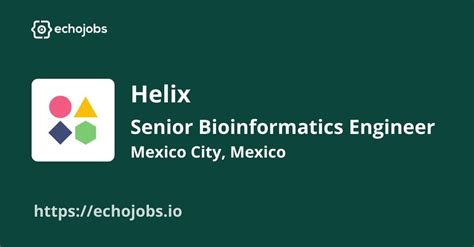 Helix Is Hiring Senior Bioinformatics Engineer Mexico City Mexico