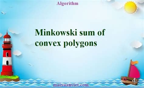 Minkowski Sum Of Convex Polygons Vietmxs Blog