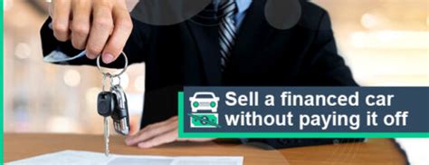 How To Sell A Financed Car Without Paying It Off