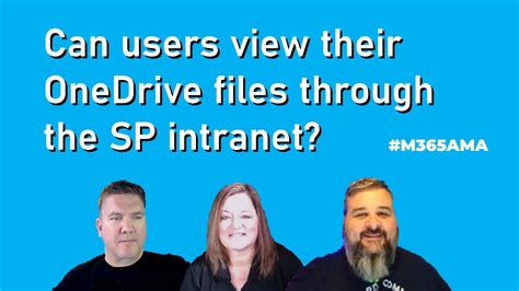 Can Users View Their Onedrive Files Through The Sp Intranet M365ama