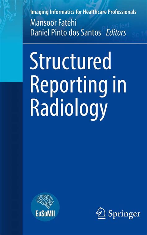 Structured Reporting In Radiology Imaging Informatics For Healthcare