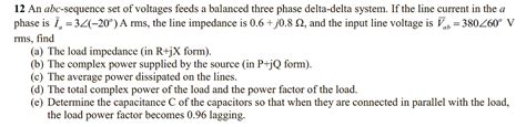 Solved An Abc Sequence Set Of Voltages Feeds A Balanced Chegg