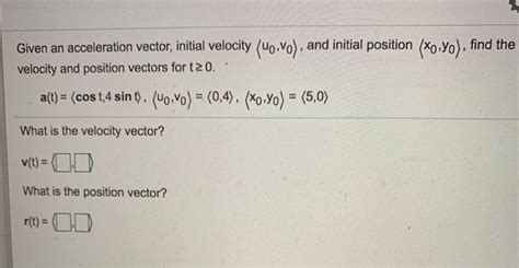 solved given an acceleration vector initial velocity