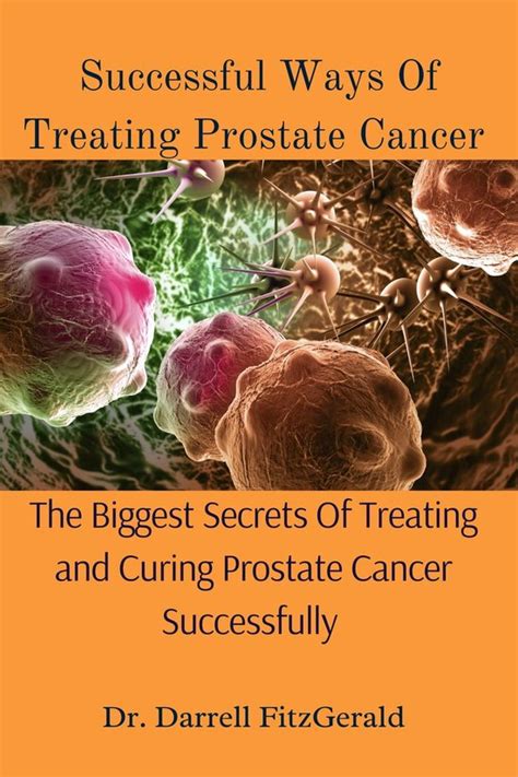 Successful Ways Of Treating Prostate Cancer Ebook Dr Darrell
