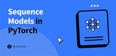 Sequence Models In Pytorch Dataquest