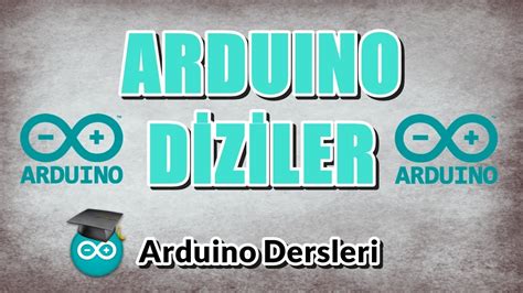 Arduinoda Dİzİler Arduİno Derslerİ 47 Youtube