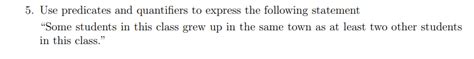 Solved 5 ﻿use Predicates And Quantifiers To Express The