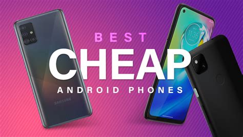 Best Cheap Android Phones 2021 Android Central