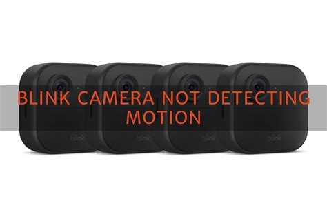 troubleshooting blink camera not detecting motion [2025]