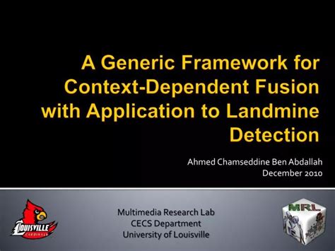 Ppt A Generic Framework For Context Dependent Fusion With Application To Landmine Detection