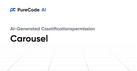 Build Great Cssotificationspermission Carousel Components Faster Using Ai Tools