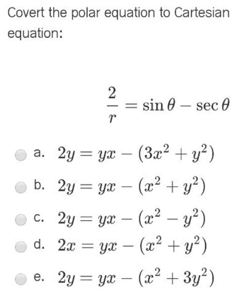 Solved Covert The Polar Equation To Cartesian Equation 2 R Sin θ