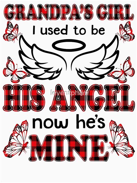 Grandpa S Girl I Used To Be His Angel Now He S Mine Angel Grandpa Now He S Mine In Heaven T