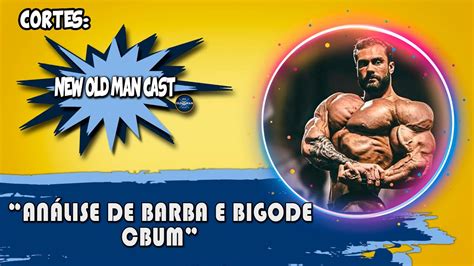 Análise De Barba Cbum Chris Bumstead Cortes New Old Man Cast Youtube