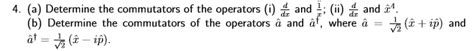 solved determine the commutators of the operators i d dx