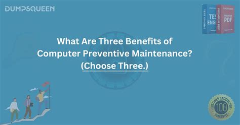 What Are Three Benefits Of Computer Preventive Maintenance Choose Three