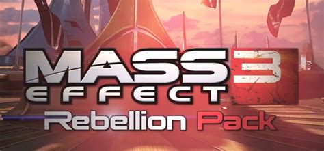 Guide Mass Effect 3 Dlc Multijoueur Rebellion Pack