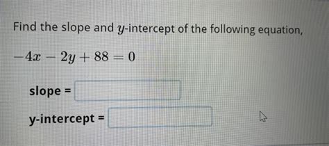 solved find the slope and y intercept of the following