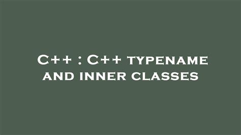 C C Typename And Inner Classes Youtube