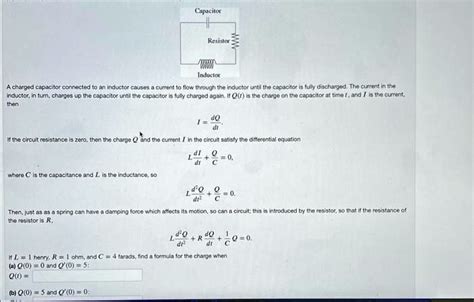 SOLVED Capacitor Resistor Inductor A Charged Capacitor Connected To An Inductor Causes A