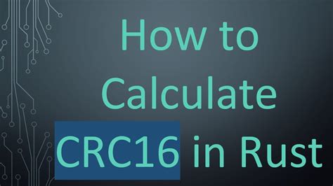 How To Calculate Crc16 In Rust Youtube