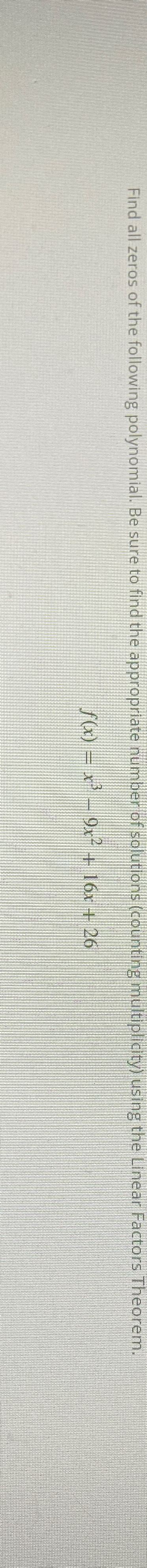 Solved Find All Zeros Of The Following Polynomial Be Sure