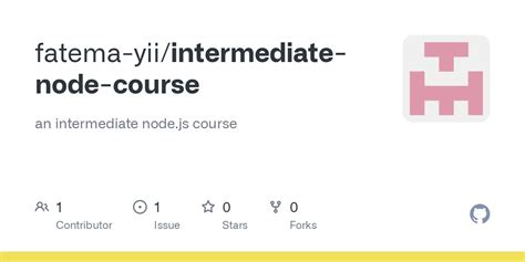 github fatema yii intermediate node course an intermediate node js