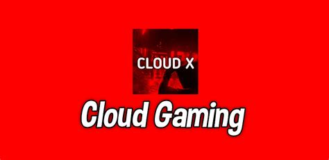 Tải Cloud X Cloud Gaming App Trên Pc