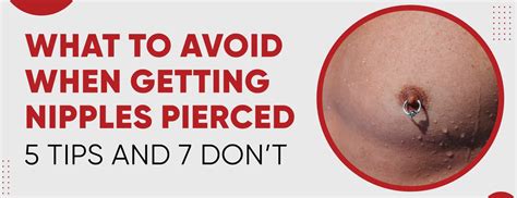 What To Avoid When Getting Nipples Pierced 5 Tips