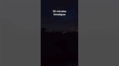 30 Minutes Timelapse Youtube