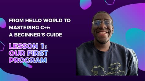C Course Lesson 1 Our First Program From Hello World To Mastering C A Beginners Guide