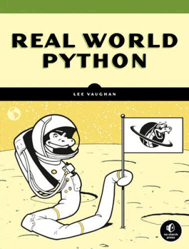 Real World Python A Hackers Guide To Solving Problems With Code Ebay
