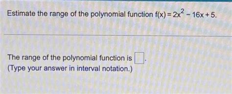 Solved Estimate The Range Of The Polynomial Function