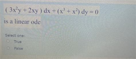 Solved 3x2y 2xy Dx X3 X2 Dy 0is A Linear Odeselect